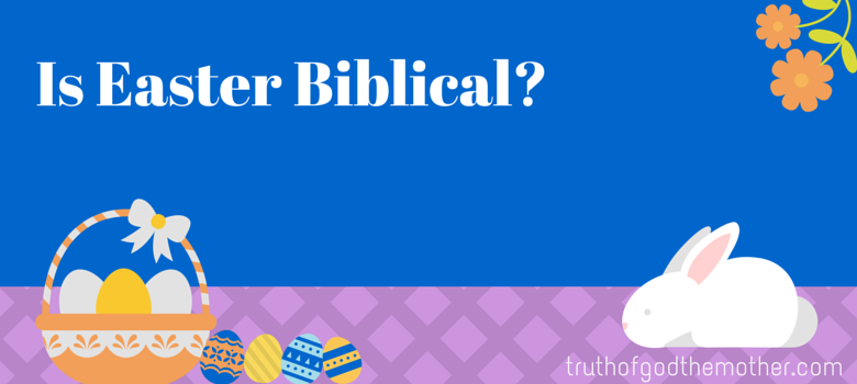 What is the Origin of Easter? | Truth of God the Mother