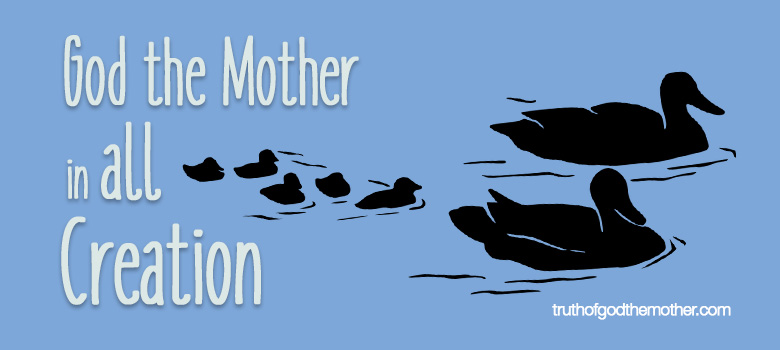 God the Mother in All Creation | Truth of God the Mother
